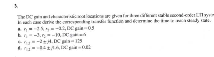 Solved 3. The DC gain and characteristic root locations are | Chegg.com
