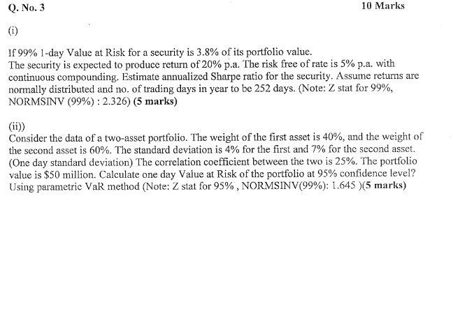 Solved Q. ﻿No. 3(i)If 99%1-day Value at Risk for a security | Chegg.com