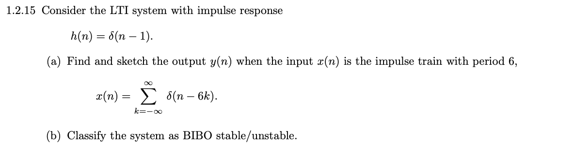 Solved 1.2.15 Consider the LTI system with impulse response | Chegg.com