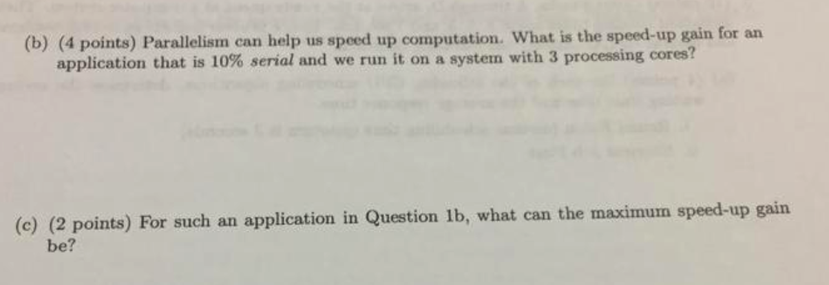 Solved (b) (4 points) Parallelism can help us speed up | Chegg.com