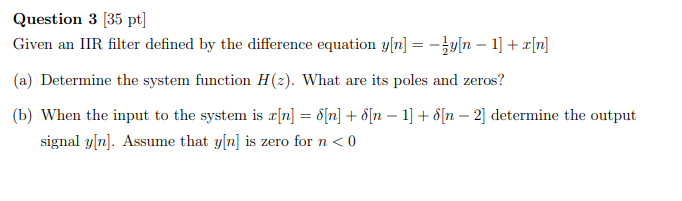 Solved Question 3 [35 pt] Given an IIR filter defined by the | Chegg.com