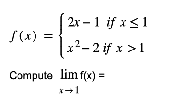 Solved f(x)={2x−1 if x≤1x2−2 if x>1 Compute | Chegg.com