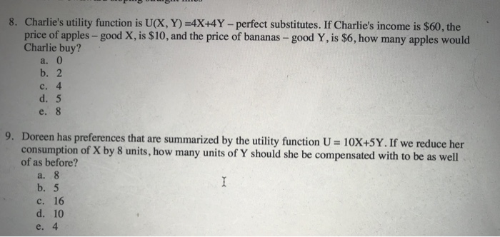 Solved 8. Charlie's utility function is U(X, Y)-4X+4Y | Chegg.com
