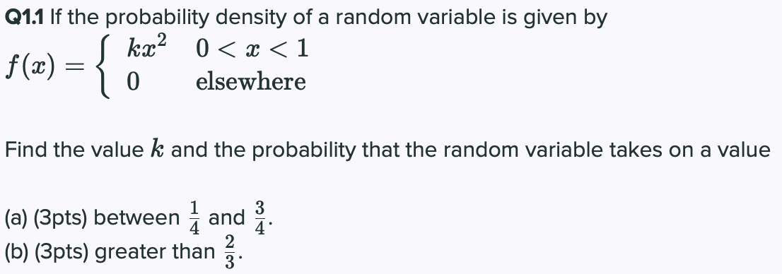 [Solved]: Q1.1 If the probability density of a random vari