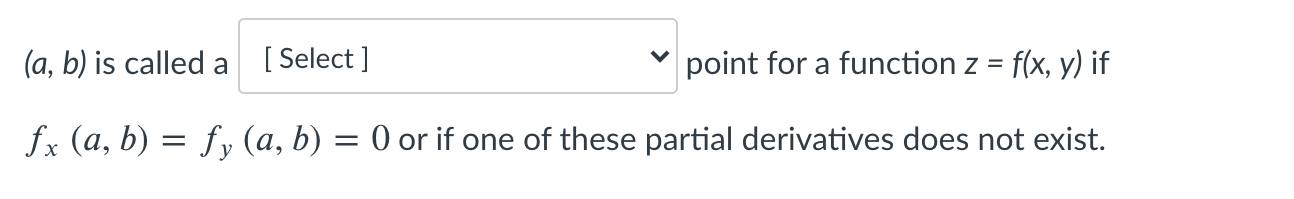 Solved (a, b) is called a [Select ] point for a function z = | Chegg.com
