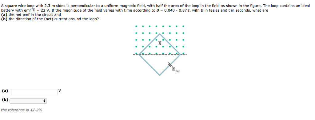 Solved A square wire loop with 2.3 m sides is perpendicular | Chegg.com