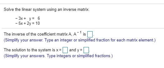 Solved Solve the linear system using an inverse matrix. - 3x | Chegg.com