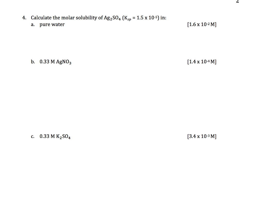 Solved 4. Calculate the molar solubility of Ag2SO4 (Ksp 1.5 | Chegg.com