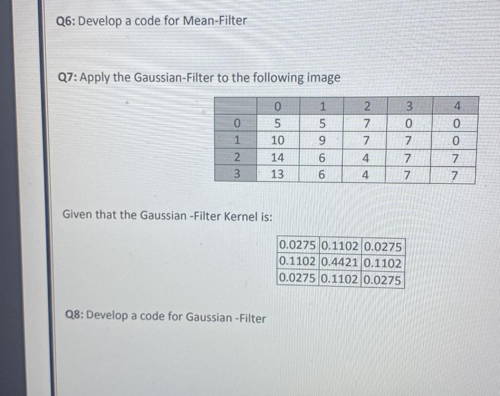Solved Q6: Develop a code for Mean-Filter Q7: Apply the | Chegg.com