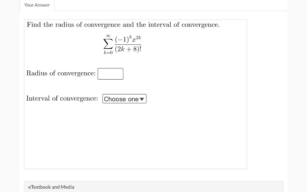 Solved Find the radius of convergence and the interval of | Chegg.com