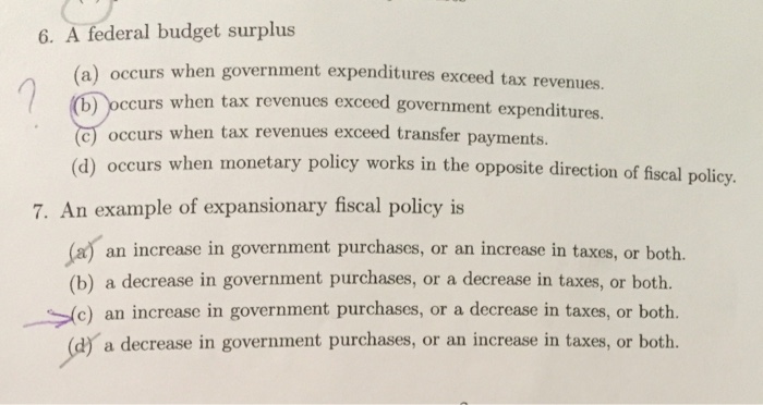Solved A federal budget surplus (a) occurs when government | Chegg.com