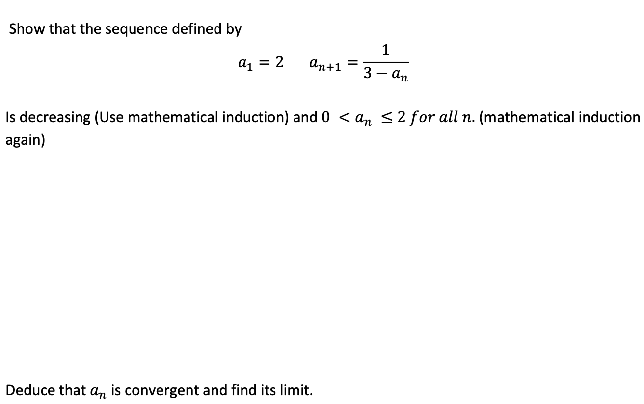 Solved Show that the sequence defined by a1=2an+1=3−an1 Is | Chegg.com