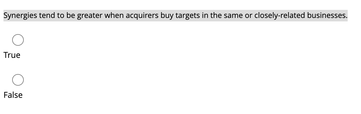 Solved Synergies tend to be greater when acquirers buy | Chegg.com