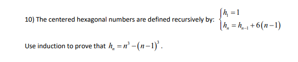 Solved 10) The centered hexagonal numbers are defined | Chegg.com