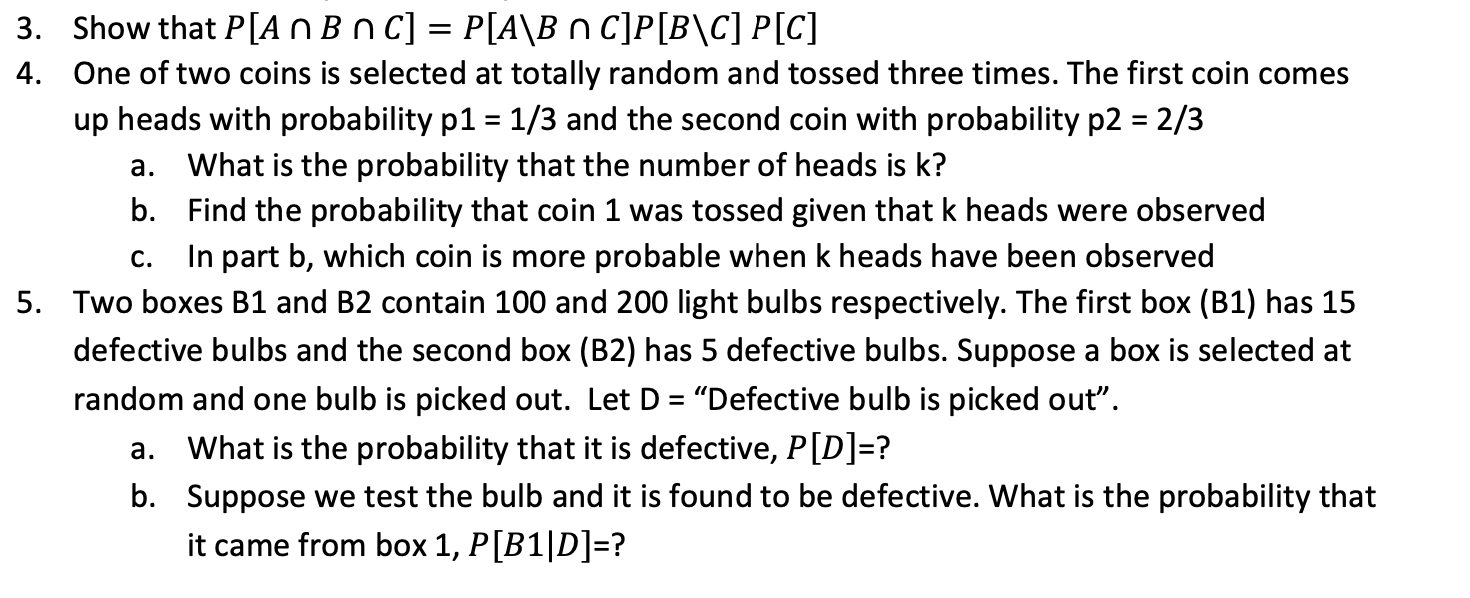 Solved Show that P[A∩B∩C]=P[A??B∩C]P[B??C]P[C]One of ﻿two | Chegg.com