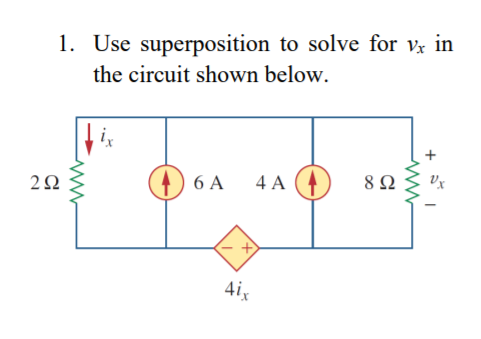 Solved 1. Use superposition to solve for Vx in the circuit | Chegg.com
