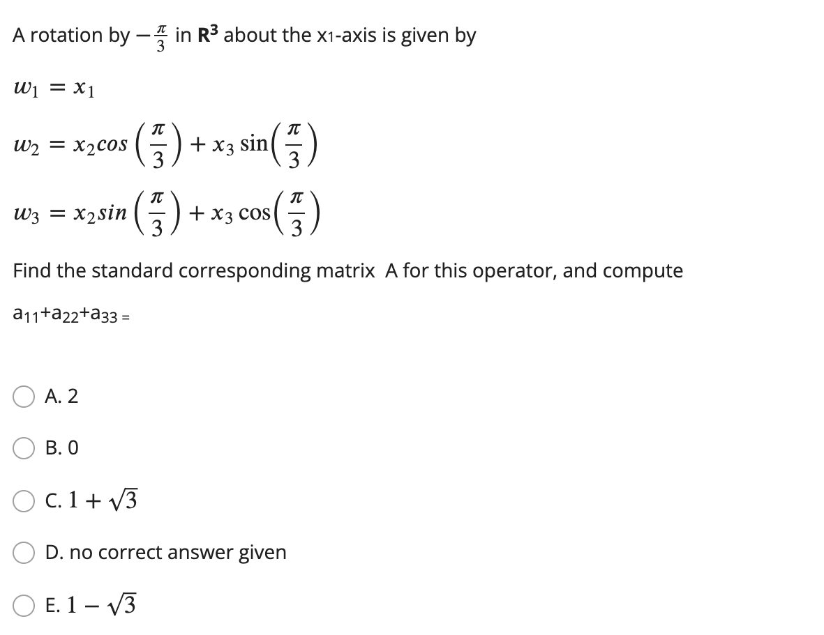 Solved A rotation by −3π in R3 about the x1-axis is given by | Chegg.com