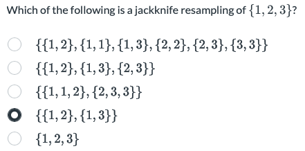 Solved Which of the following is a jackknife resampling of | Chegg.com