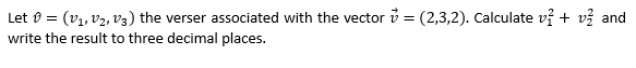 Solved Let v^=(v1,v2,v3) the verser associated with the | Chegg.com