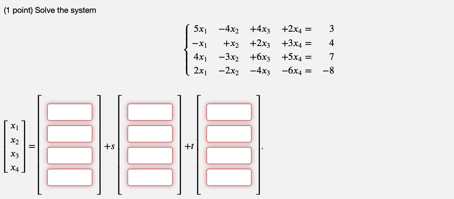 Solved (1 point) Solve the system - X1 4x1 5x1 -4x2 +4x3 | Chegg.com