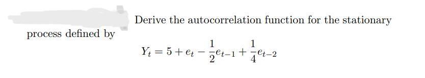 Solved Derive the autocorrelation function for the | Chegg.com