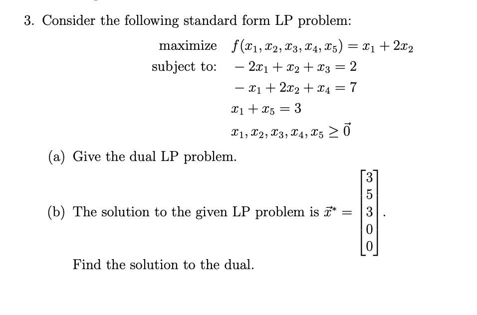 Solved 3. Consider the following standard form LP problem: | Chegg.com