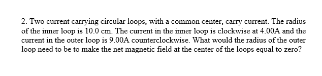 Solved 2. Two current carrying circular loops, with a common | Chegg.com