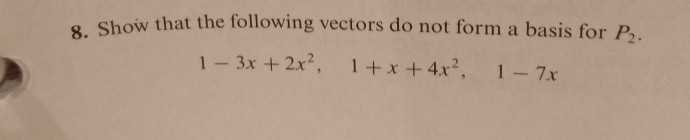 Solved ow that the following vectors do not form a basis for | Chegg.com