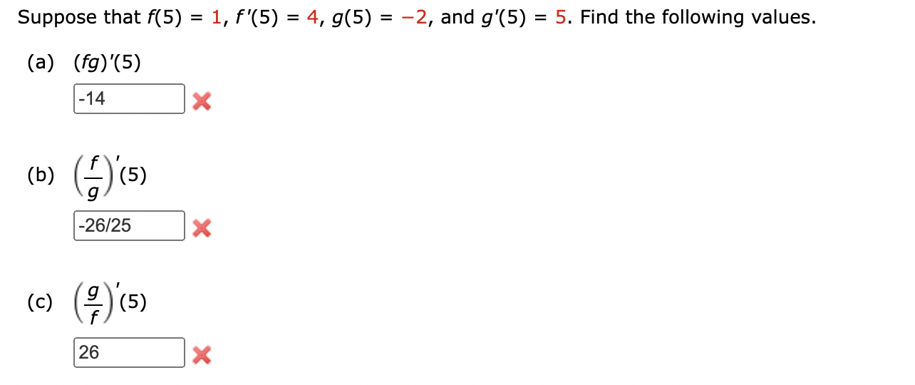 Solved Suppose that f(5)=1,f'(5)=4,g(5)=-2, ﻿and g'(5)=5. | Chegg.com