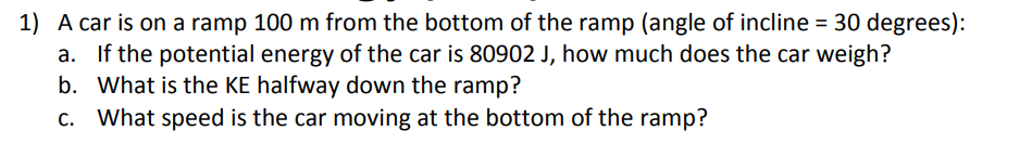 Solved 1) A car is on a ramp 100 m from the bottom of the | Chegg.com