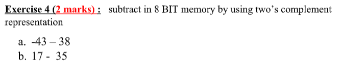 Solved Exercise 4 (2 marks): subtract in 8 BIT memory by | Chegg.com