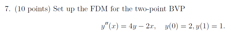 Solved 7. (10 points) Set up the FDM for the two-point BVP | Chegg.com