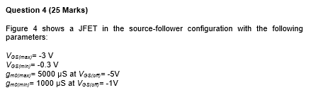 Solved Figure 4 shows a JFET in the source-follower | Chegg.com