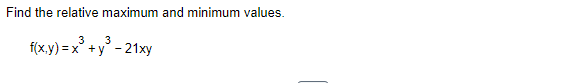 Solved Find the relative maximum and minimum values. | Chegg.com