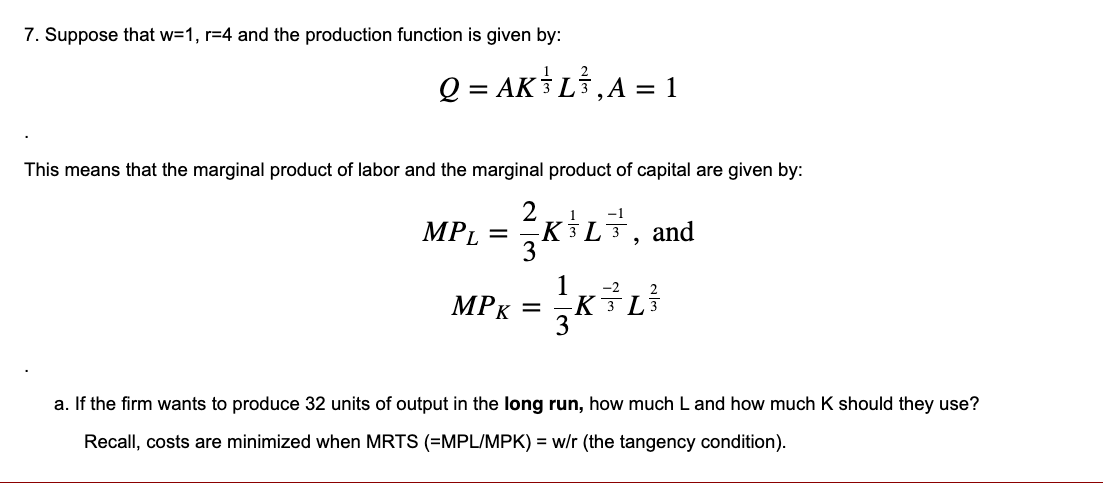 Solved 7. Suppose that w=1, r=4 and the production function | Chegg.com