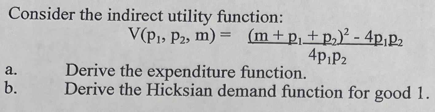 Solved a. Derive the expenditure function. b. Derive the | Chegg.com