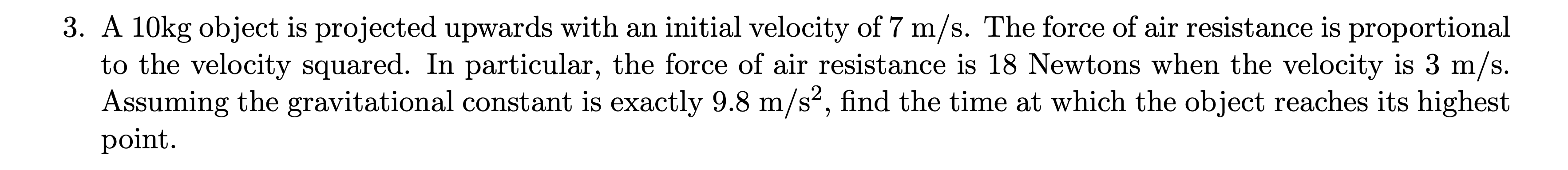 Solved 3. A 10 kg object is projected upwards with an | Chegg.com