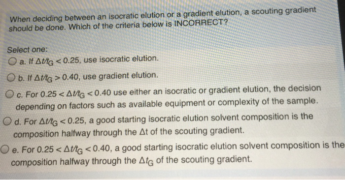 Solved When deciding between an isocratic elution or a | Chegg.com