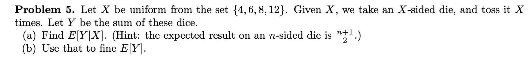 Solved Problem 5. Let X be uniform from the set {4,6,8,12}. | Chegg.com