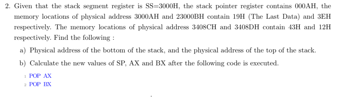 Solved Given that the stack segment register is SS=3000H, | Chegg.com