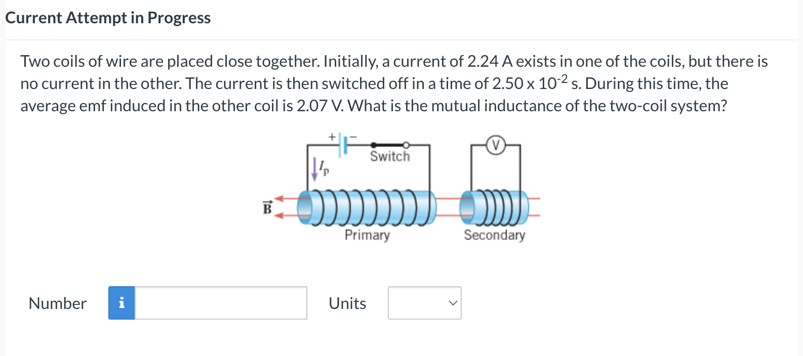 Solved Current Attempt in ProgressTwo coils of wire are | Chegg.com