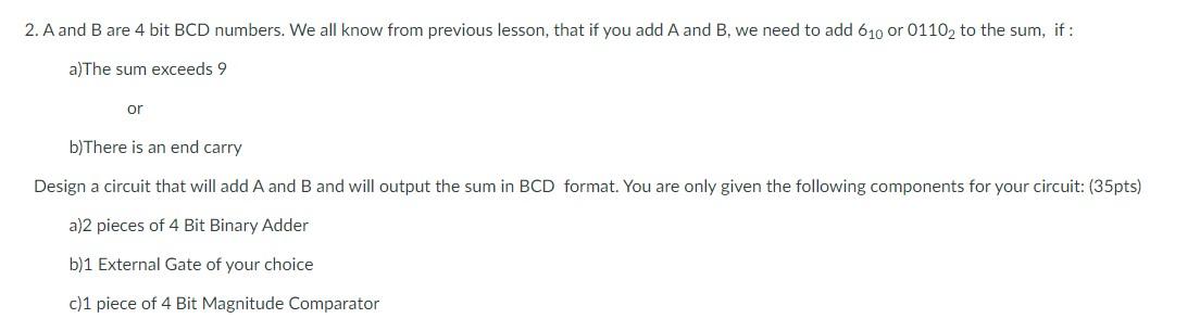 Solved 2. A and B are 4 bit BCD numbers. We all know from | Chegg.com