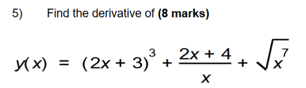 Solved 5) Find the derivative of (8 marks): У(x) = (2x+3)³ | Chegg.com