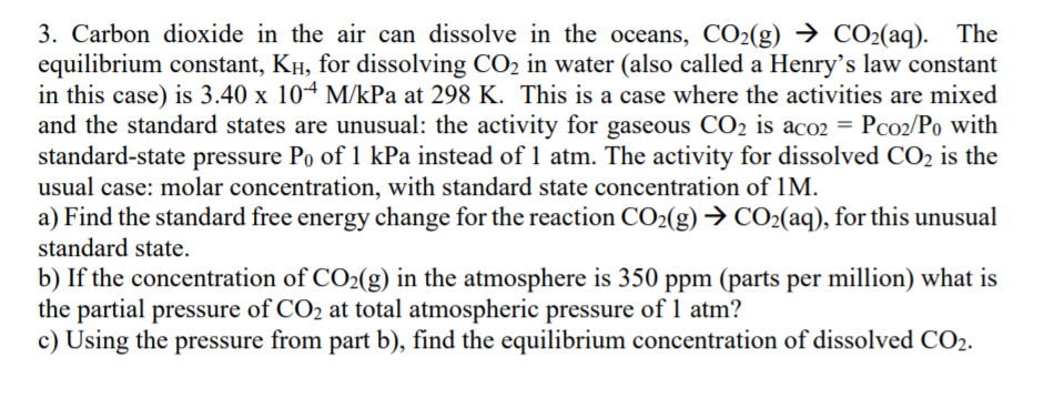 Solved 3. Carbon dioxide in the air can dissolve in the | Chegg.com
