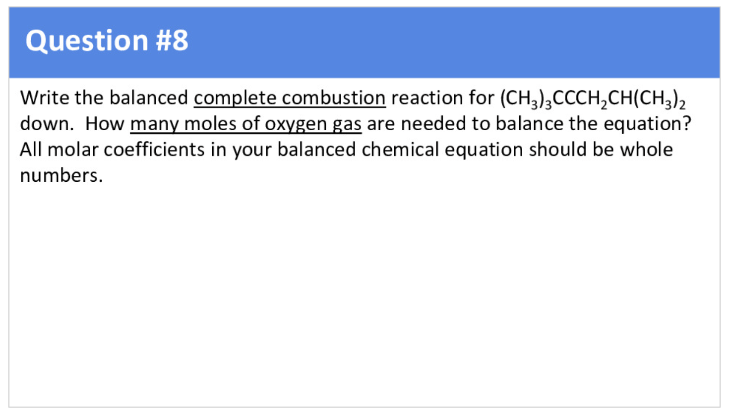 Solved Write the balanced complete combustion reaction for | Chegg.com