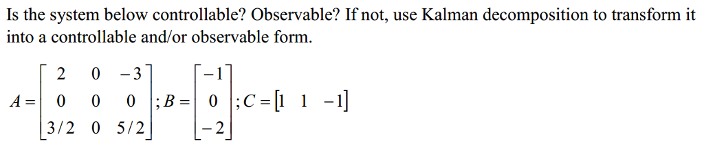 Solved Is the system below controllable? Observable? If not, | Chegg.com
