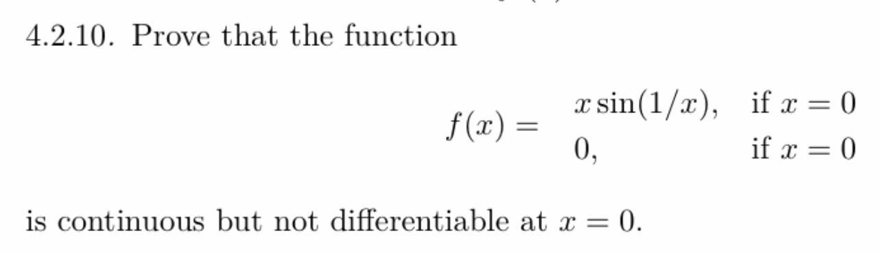 Solved 4.2.10. Prove that the function f(x)=xsin(1/x),0, if | Chegg.com