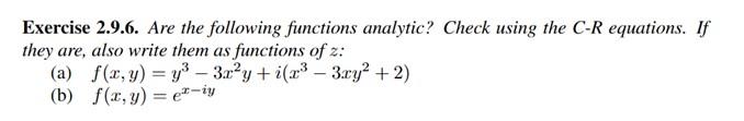 Solved Exercise 2.9.6. Are the following functions analytic? | Chegg.com Solved Exercise 2.9.6. Are the following functions analytic? | Chegg.com