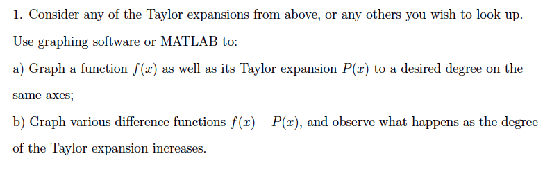 Solved 1. Consider any of the Taylor expansions from above, | Chegg.com