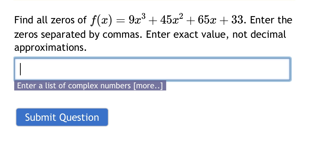 Solved Find all zeros of f(x)=9x3+45x2+65x+33. ﻿Enter | Chegg.com